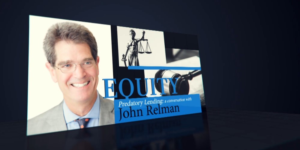 Equity: Predatory Lending, a Conversation with John Relman: Relman ...